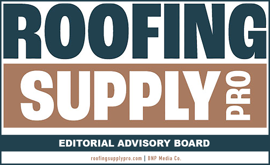 Roofing Supply Pro Announces Inaugural Editorial Advisory Board Members ...