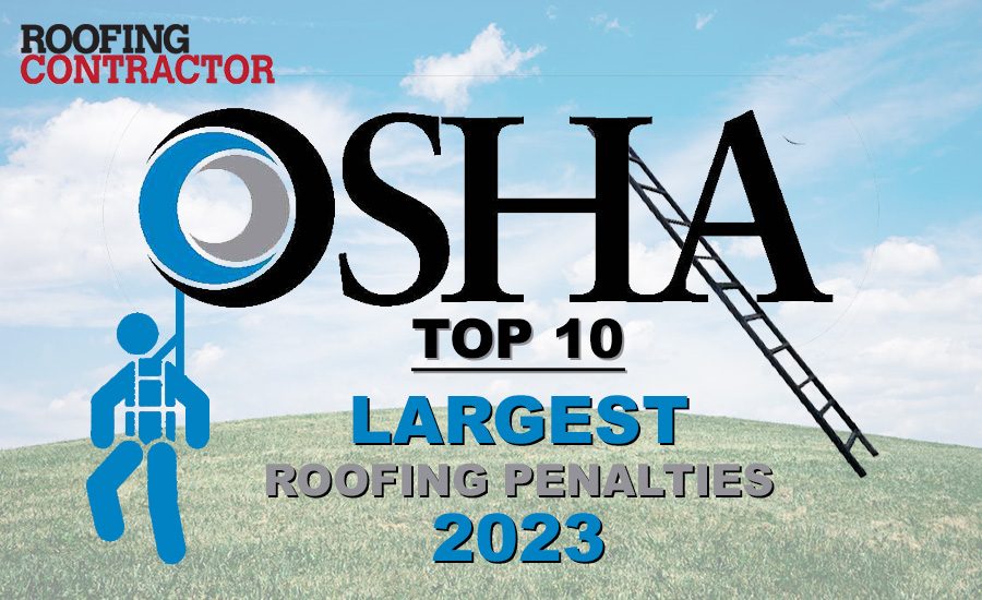 Top 10 Largest Roofing OSHA Penalties of 2023 | Roofing Contractor
