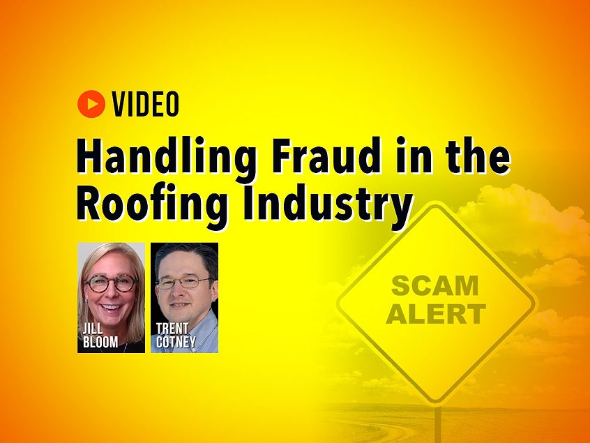 VIDEO: Handling Fraud in the Roofing Industry | Roofing Contractor