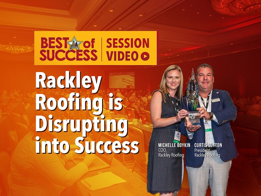 Video: Rackley Roofing is Disrupting into Success | Roofing Contractor